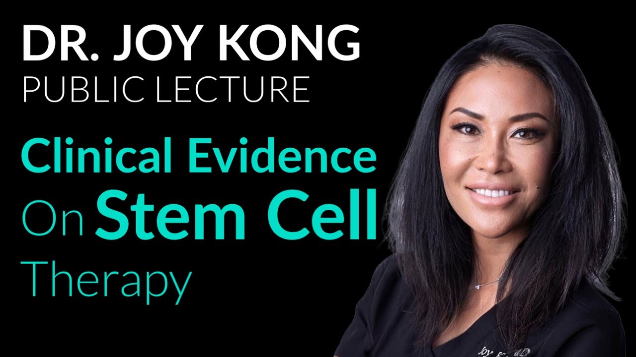 Clinical Evidence on Stem Cell Therapy - Dr. Joy Kong - YouTube