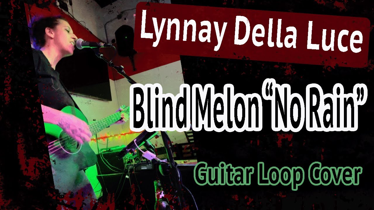 "No Rain" Blind Melon Live Guitar Loop Cover - YouTube
