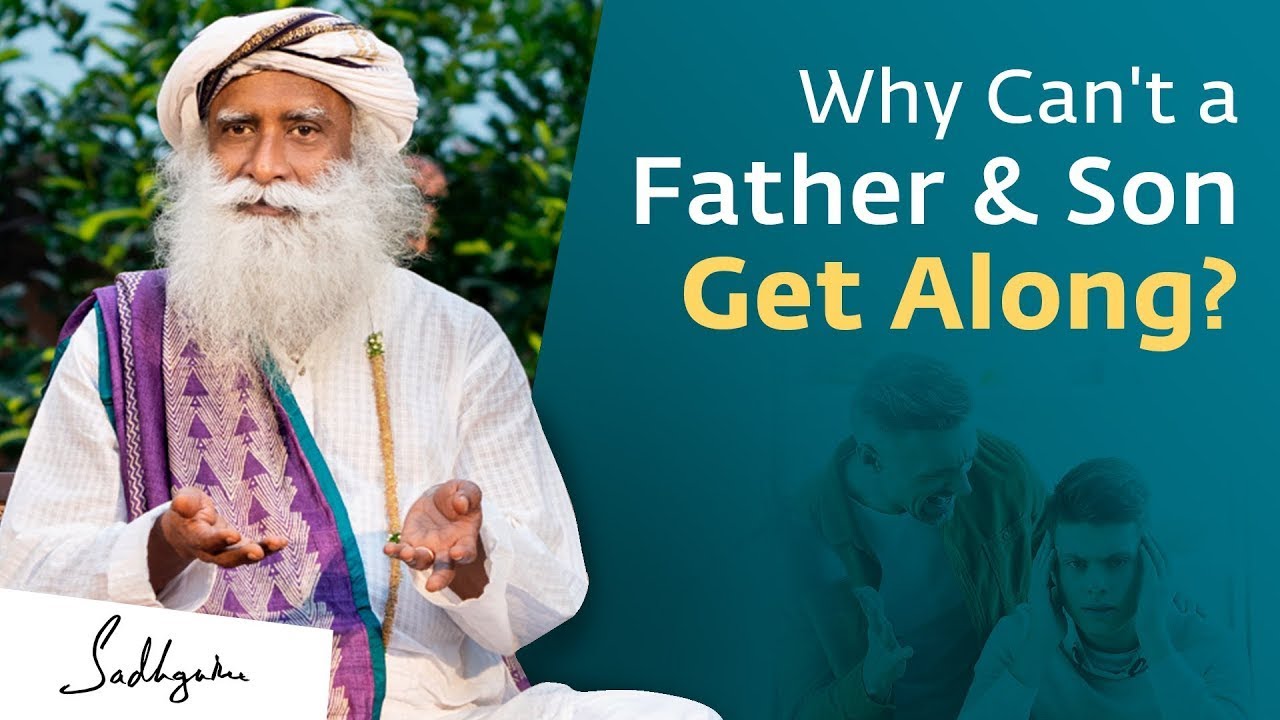 Why Can't a Father and Son Get Along? | Sadhguru's Talk - YouTube