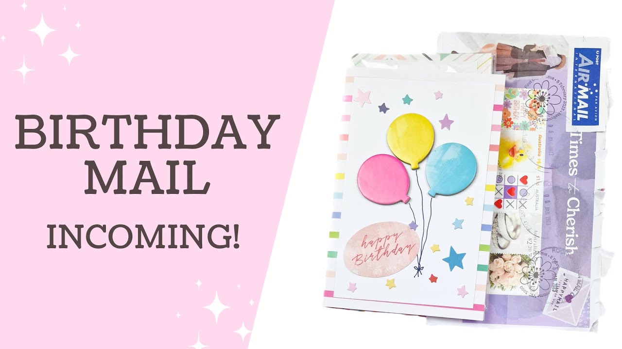 Birthday Happy Mail | Incoming Surprise Mail from @CherylGDesigns @the ...