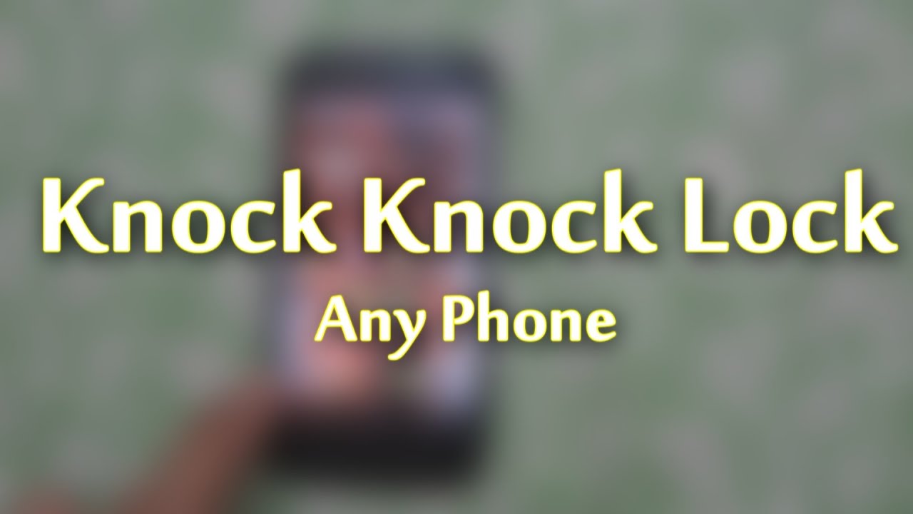 Knock Lock for Any Phone - YouTube