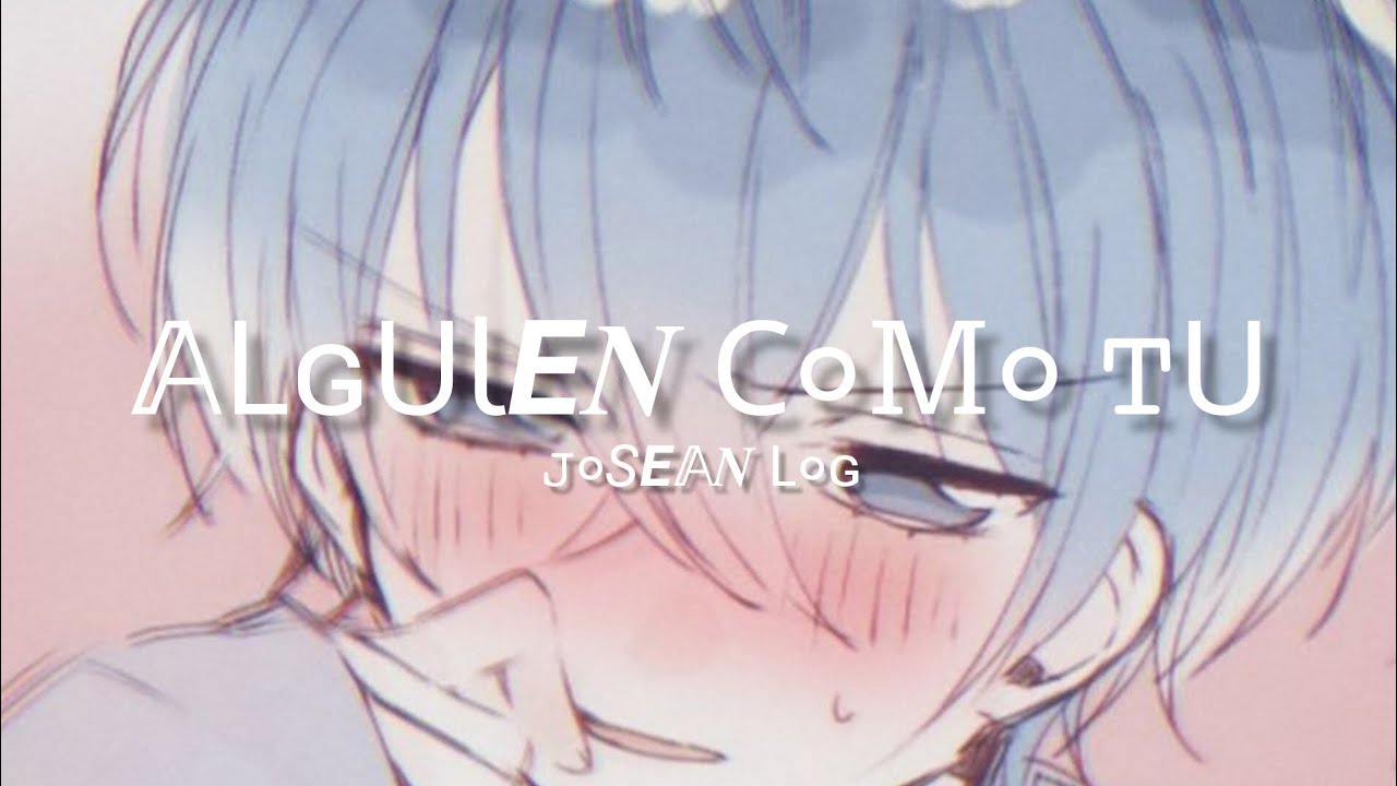 JOSEAN LOG | ALGUIEN COMO TU - YouTube