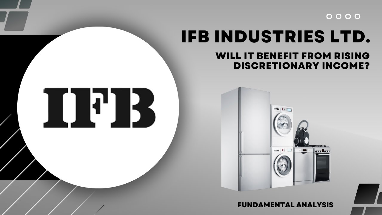 IFB Industries Ltd - Will It Benefit From Rising Discretionary Income ...