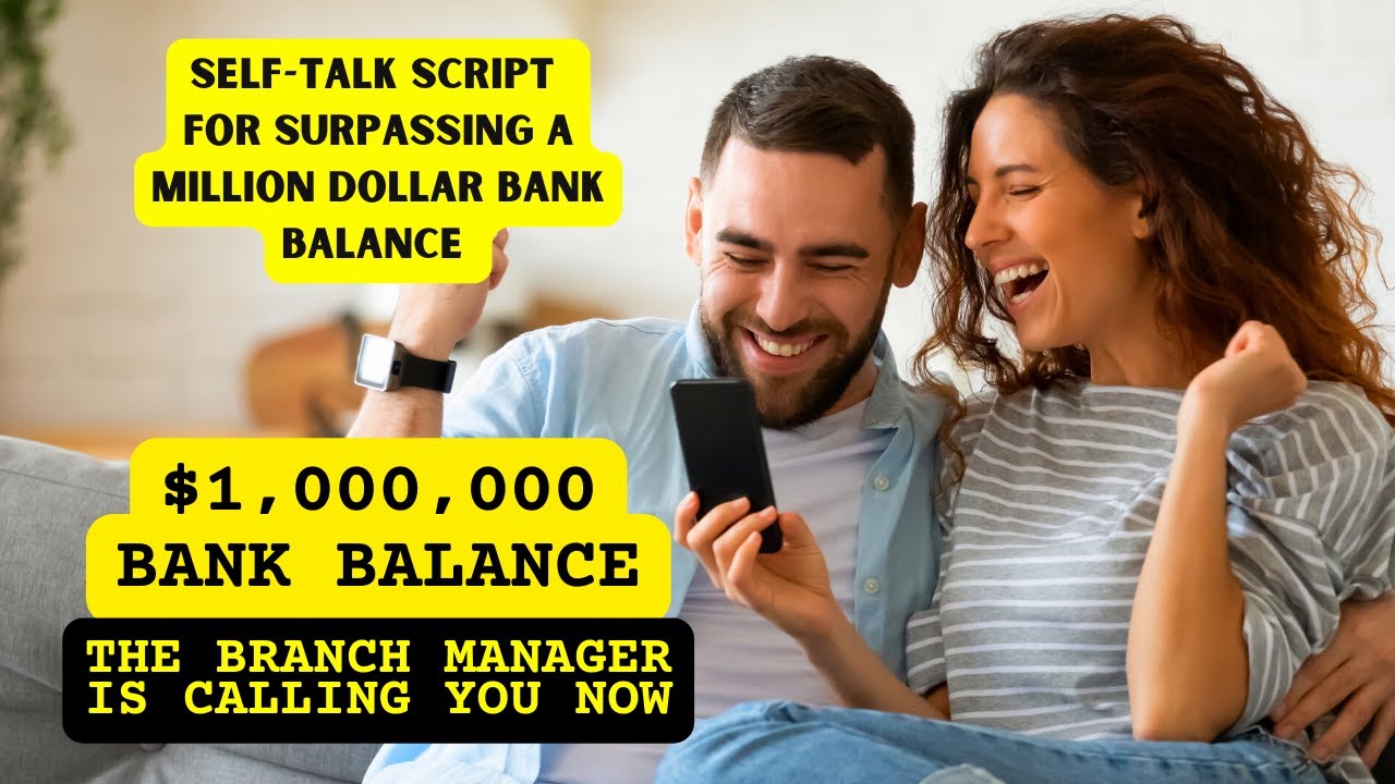 Self-Talk Script for $1,000,000 BANK ACCOUNT BALANCE! Your bank manager ...