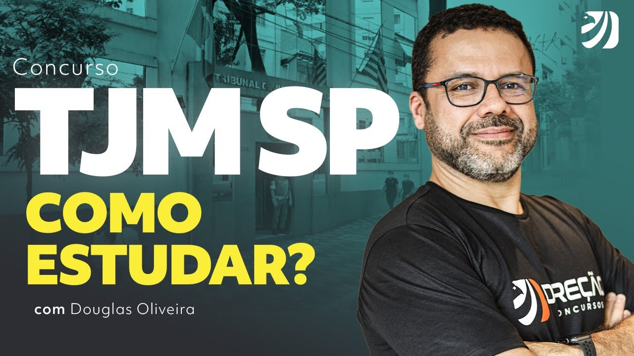 CONCURSO TJM SP: COMO APROVEITAR OS ESTUDOS DO TJ SP? (Douglas Oliveira) - YouTube