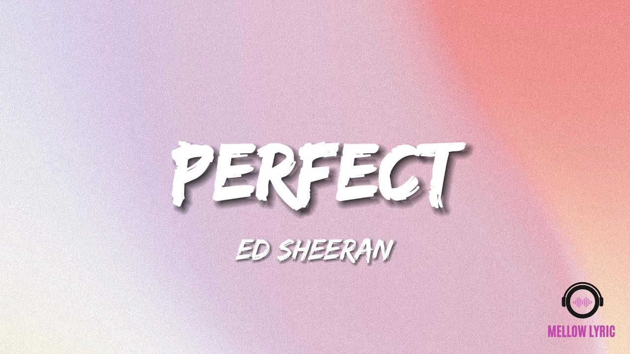 Ed Sheeran - Perfect (Lyrics - MELLOW LYRIC) - YouTube