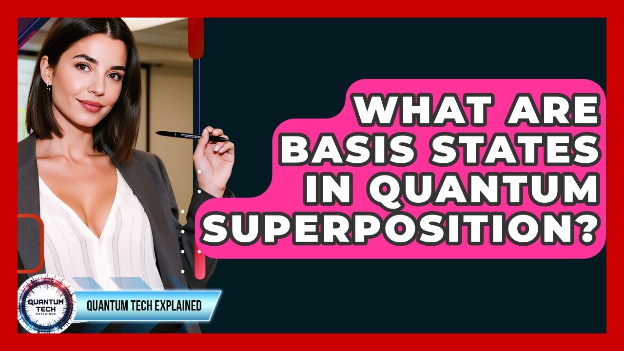 What Are Basis States In Quantum Superposition? - Quantum Tech ...