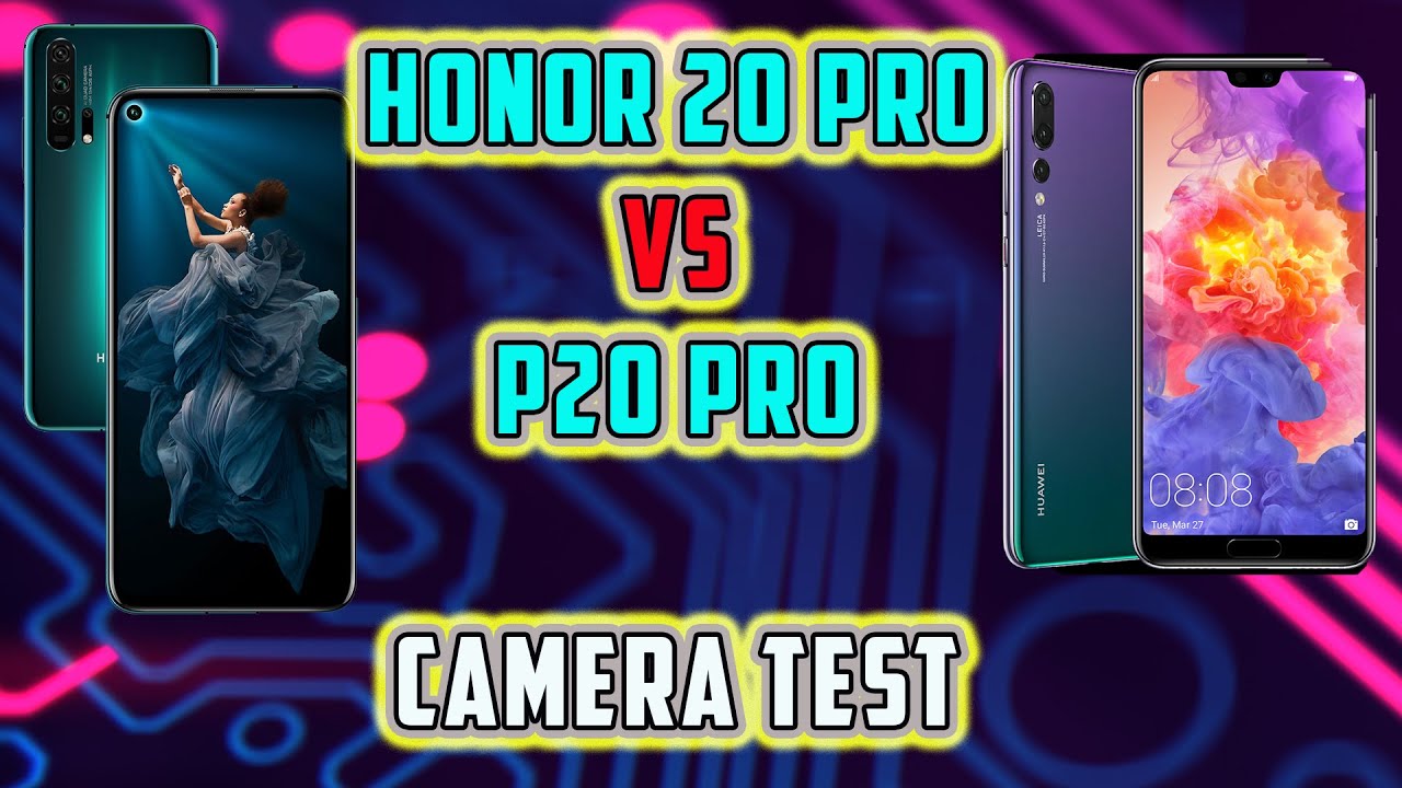 Battle of the Pros? Honor 20 Pro VS P20 Pro Camera Test - YouTube