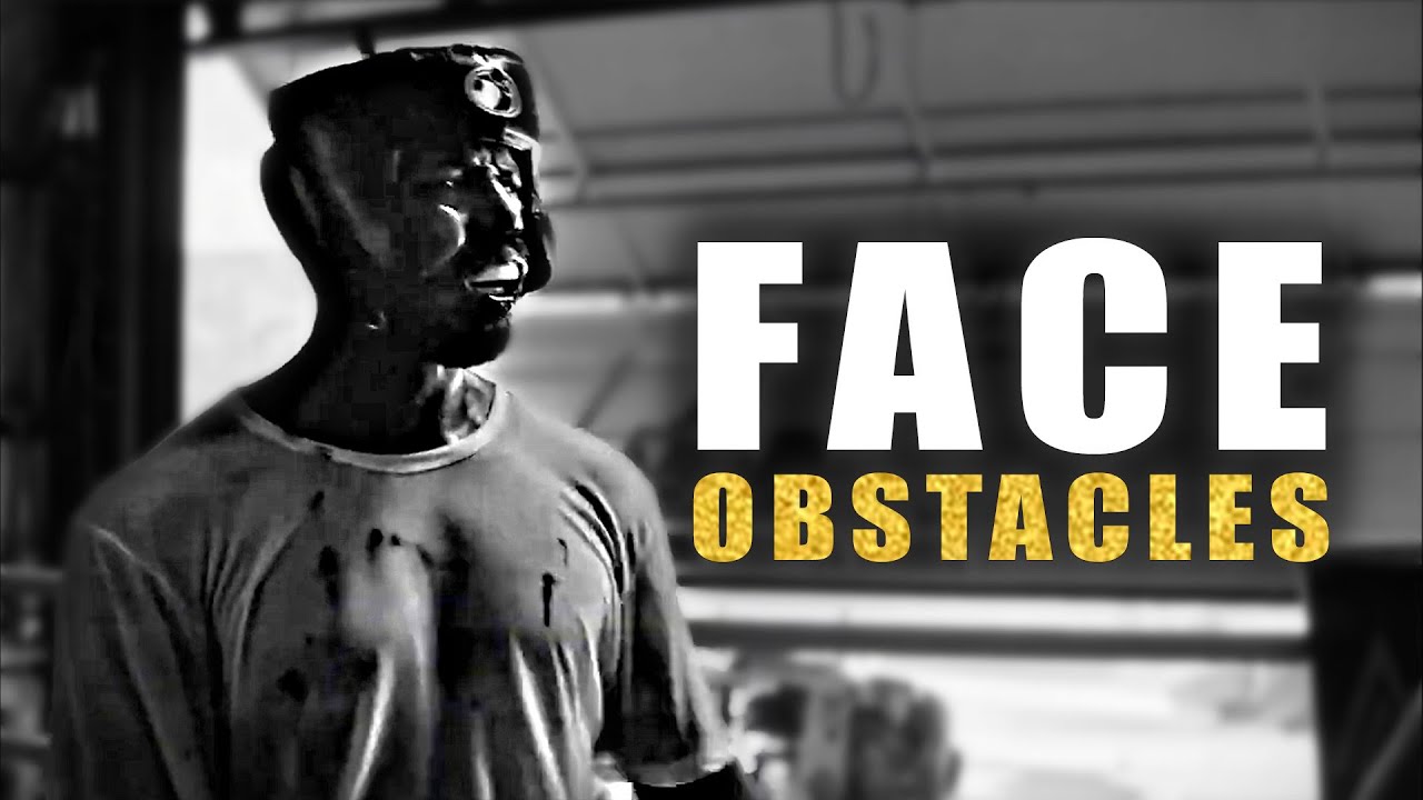 FACE OBSTACLES - Powerful Motivational Video - YouTube