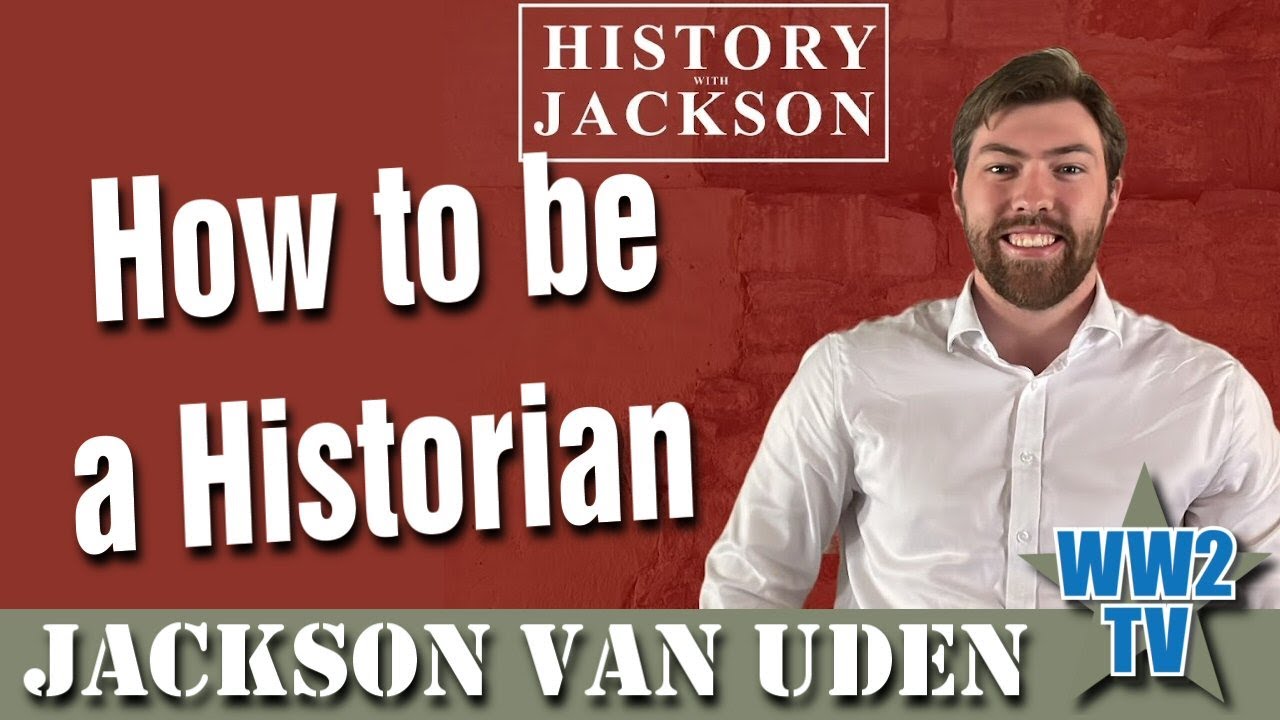 How to be a Historian - With Jackson van Uden - YouTube