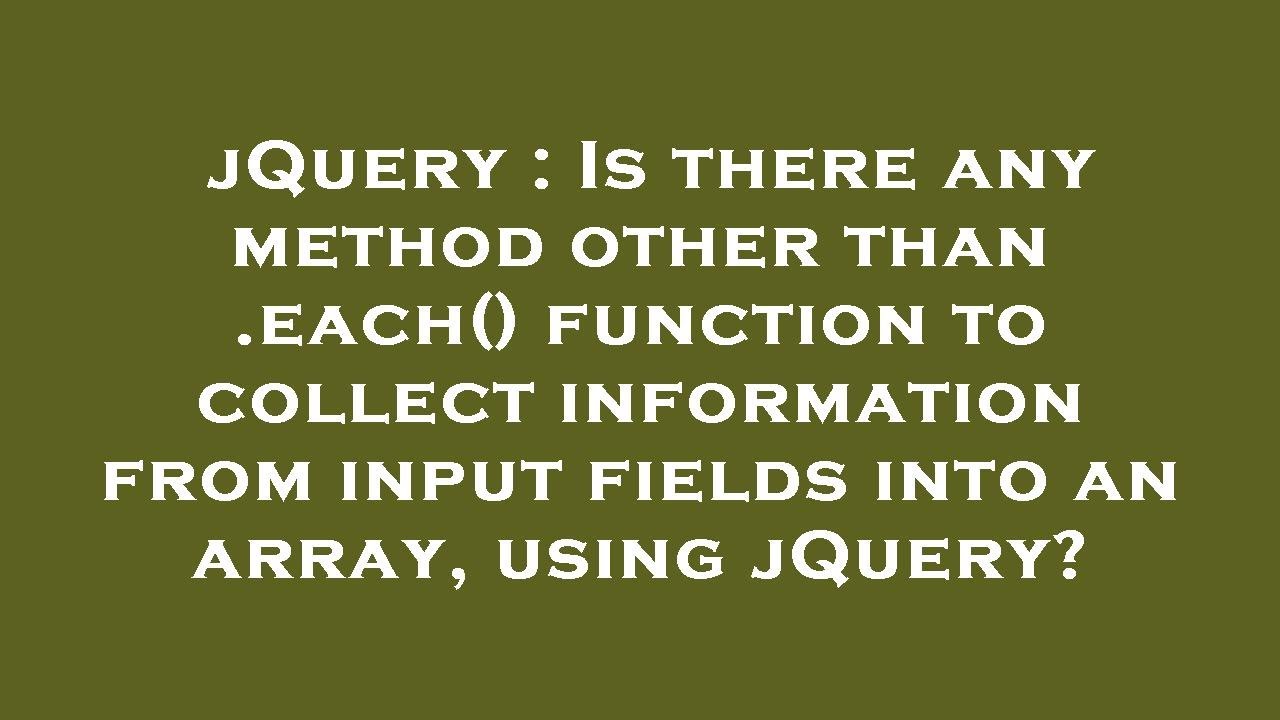 Jquery Is There Any Method Other Than Each Function To Collect 4099