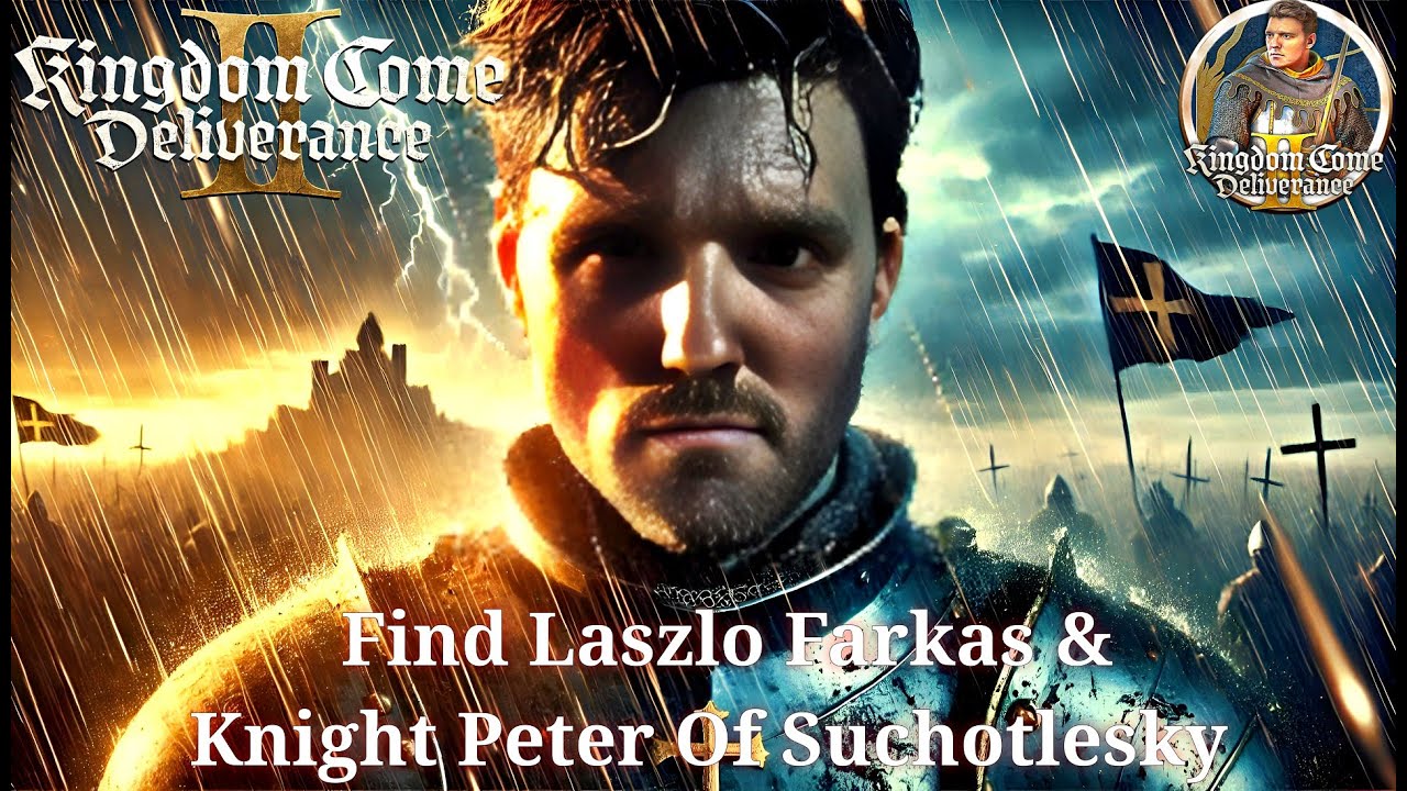 Easiest Way To Find Laszlo Farkas And Knight Peter Of Suchotlesky In Sigismund Camp In KCD 2 ...
