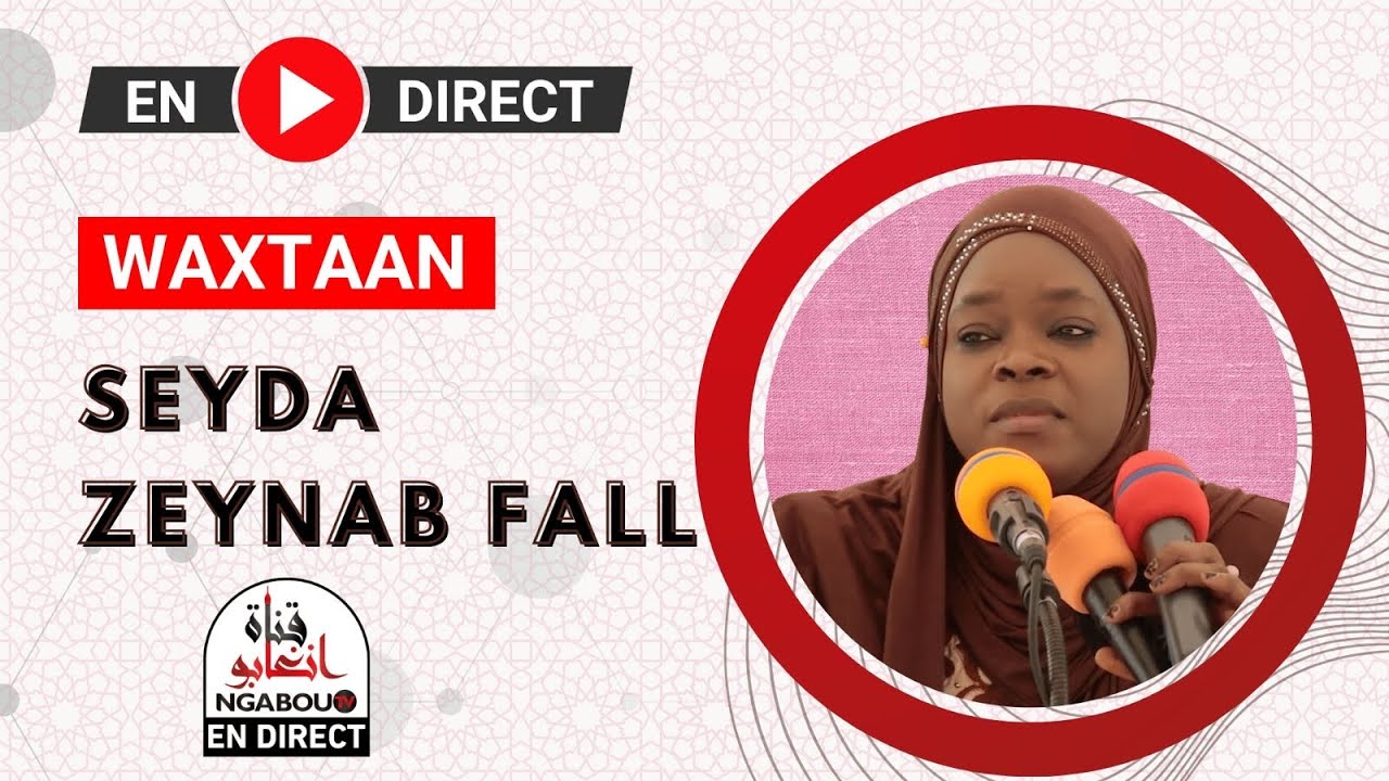 Direct Edition Special Waxtani Sayda Zaynab Fall RAHIMAHALLAH - YouTube