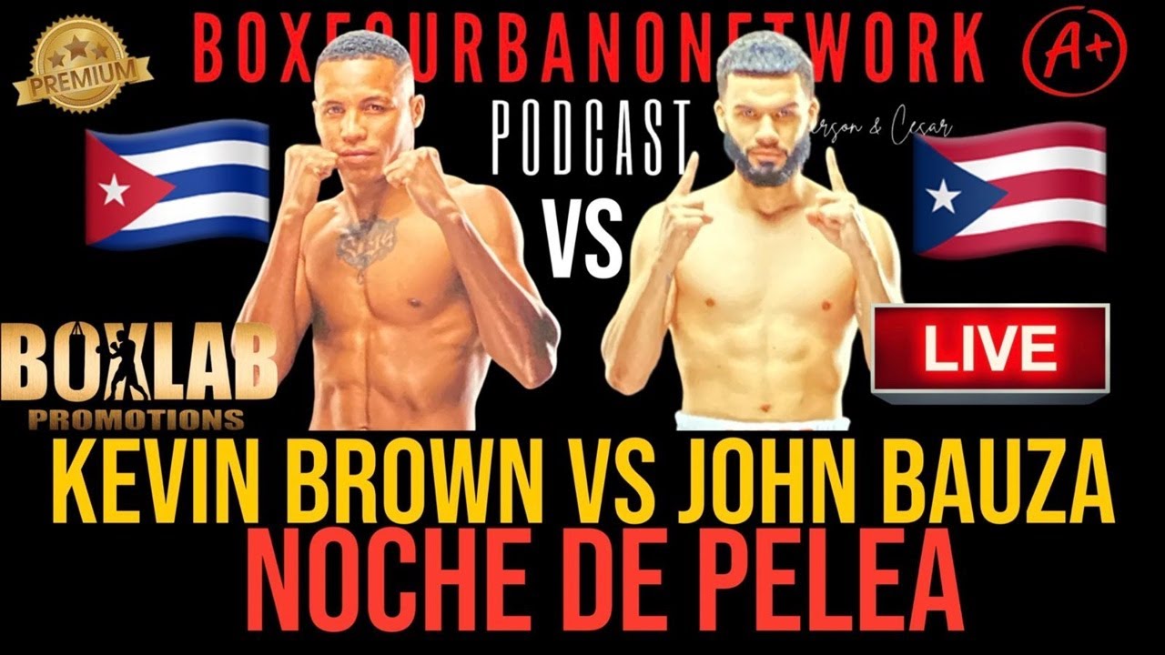 En Directo Noche de Pelea: Kevin Brown vs John Bauza | Cuba vs Puerto ...