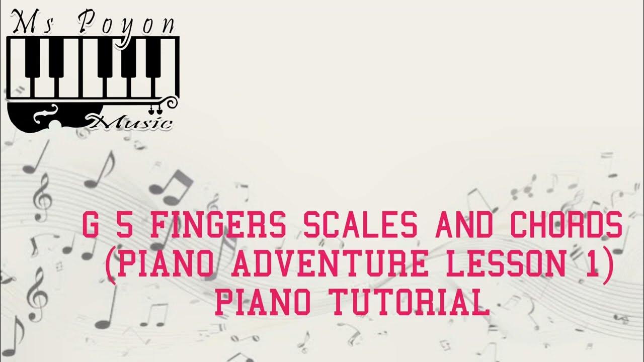 G-5 Finger Scales and Chords in G (Piano Adventure Lesson 1) Piano ...