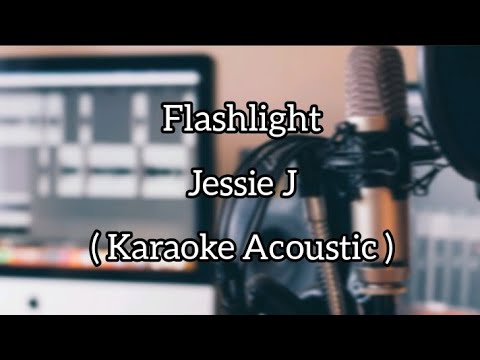 Flashlight ( Karaoke Acoustic ) Jessie J ( Original ) Female Key - YouTube
