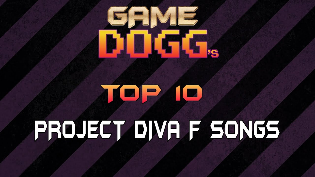 TOP 10: Project Diva f Songs - YouTube