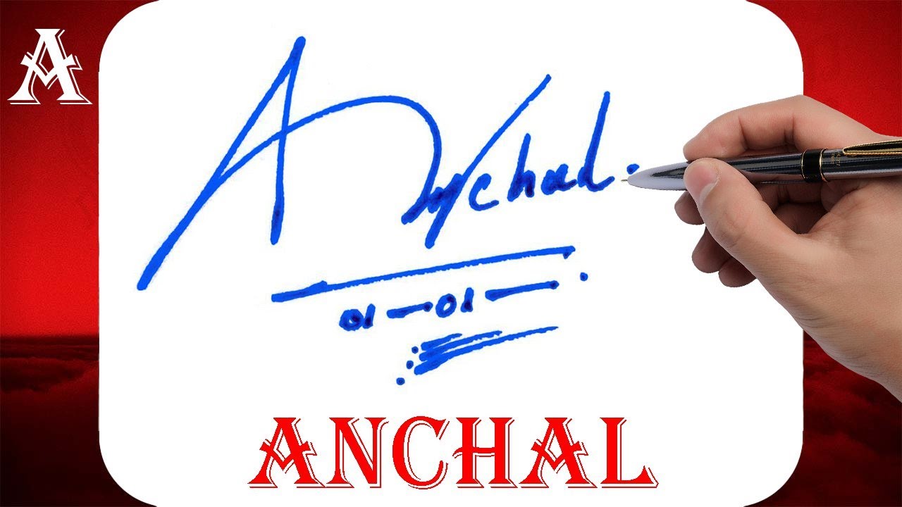 Anchal Name Signature Style | A Signature Style | Signature Style of My ...