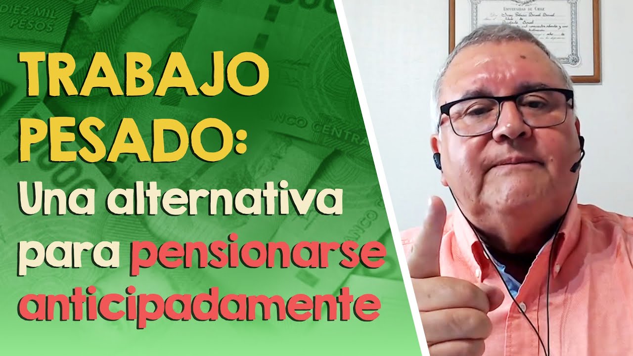 TRABAJO PESADO Una alternativa para pensionarse anticipadamente ...