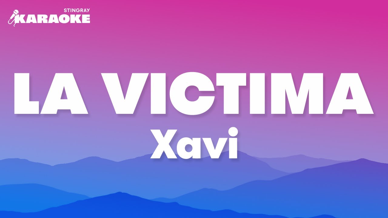 Xavi - La Victima (Karaoke Version) - YouTube