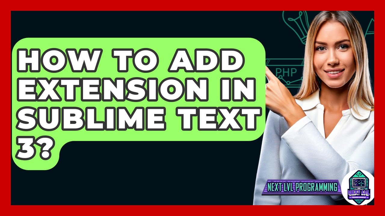 How To Add Extension In Sublime Text 3? - Next LVL Programming - YouTube