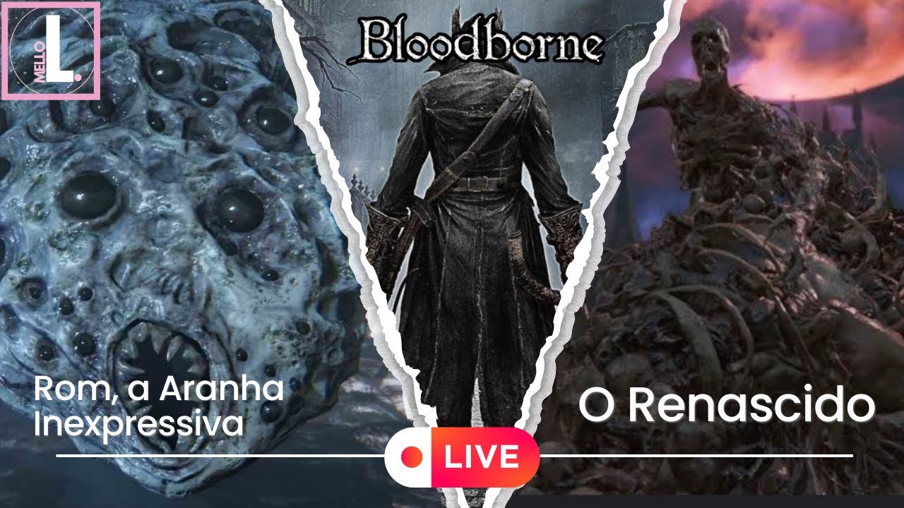 BLOODBORNE - A ARANHA ROM E O RENASCIDO | GAMEPLAY PT-BR | PS5 - YouTube