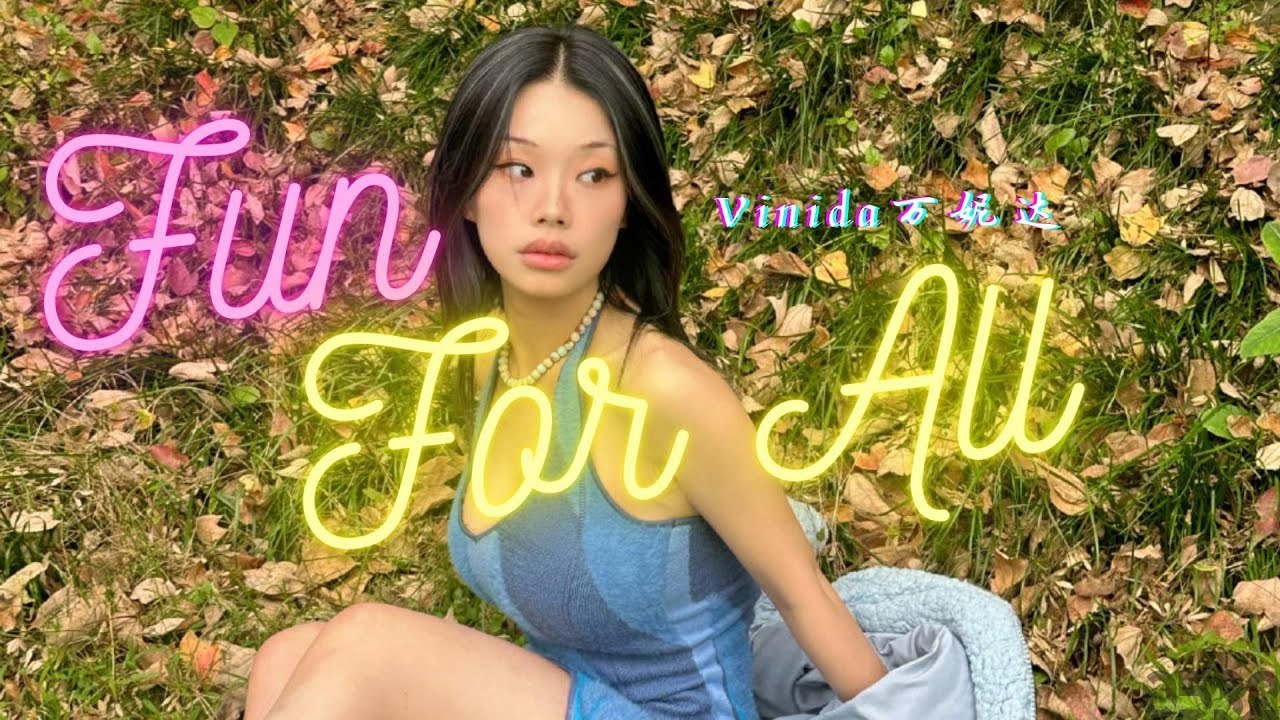 Vinida万妮达『Fun For All』“这个七彩世界充满神秘，如果你想你也一定可以”｜Official Lyrics Video｜動态歌词｜#0532_music #hiphop ...
