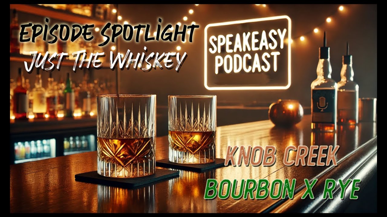 Episode Spotlight: Just The Whiskey w/ Knob Creek Bourbon X Rye (bourye) - YouTube