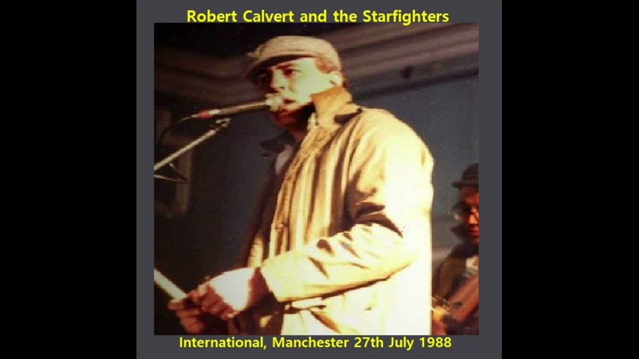 Robert Calvert & the Starfighters - Manchester 1988 - YouTube