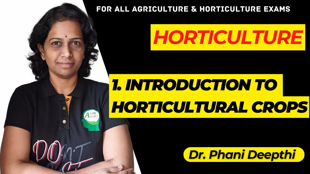 1. Introduction to Horticultural Crops | Horticulture Lectures series ...