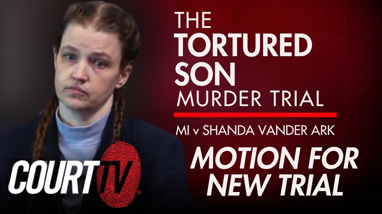LIVE: MI v. Shanda Vander Ark, Hearing | Tortured Son Murder Trial ...