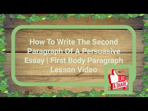 How To Write The Second Paragraph Of A Persuasive Essay | First Body ...