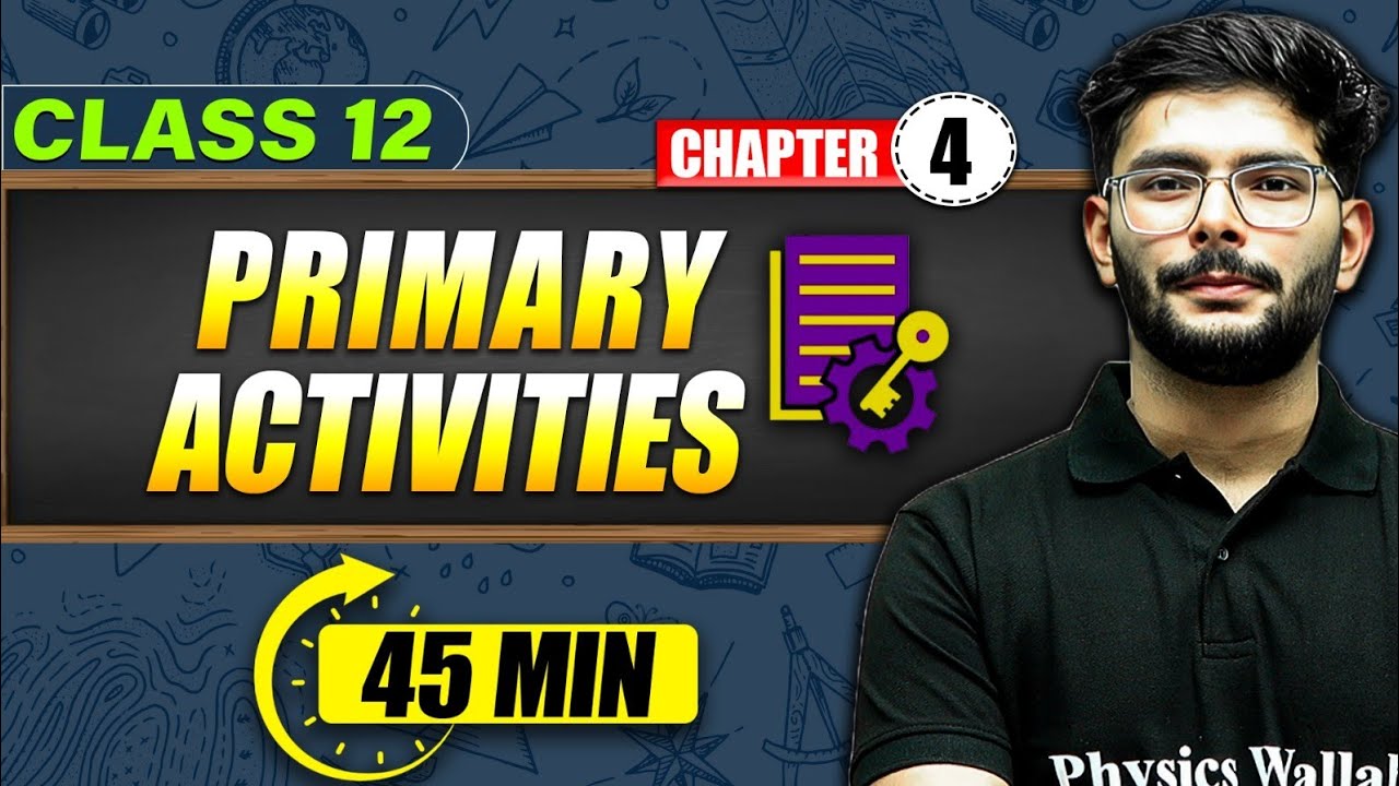 PRIMARY ACTIVITIES Full Chapter In 45 Min | Class 12th Geography Mind ...