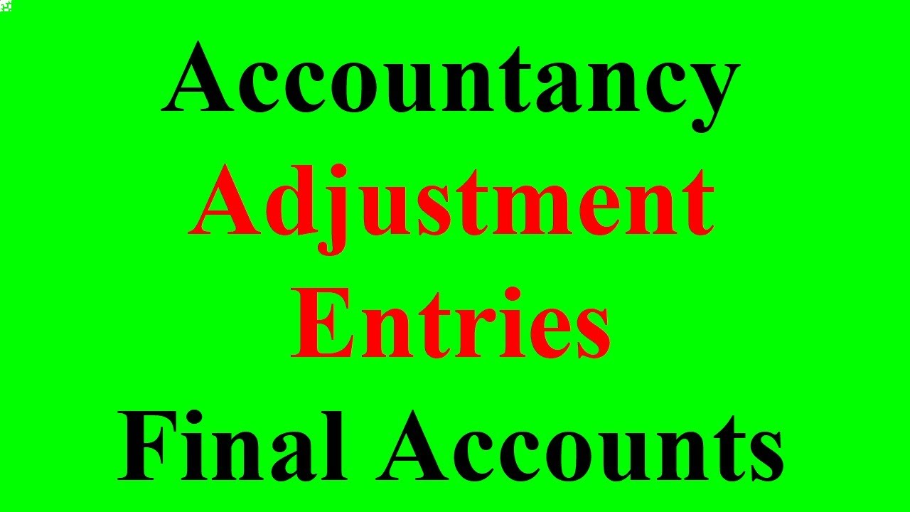Adjustments Entries In Accounting Final Accounts Preparation After adjustments-entries-in-accounting-final-accounts-preparation-after