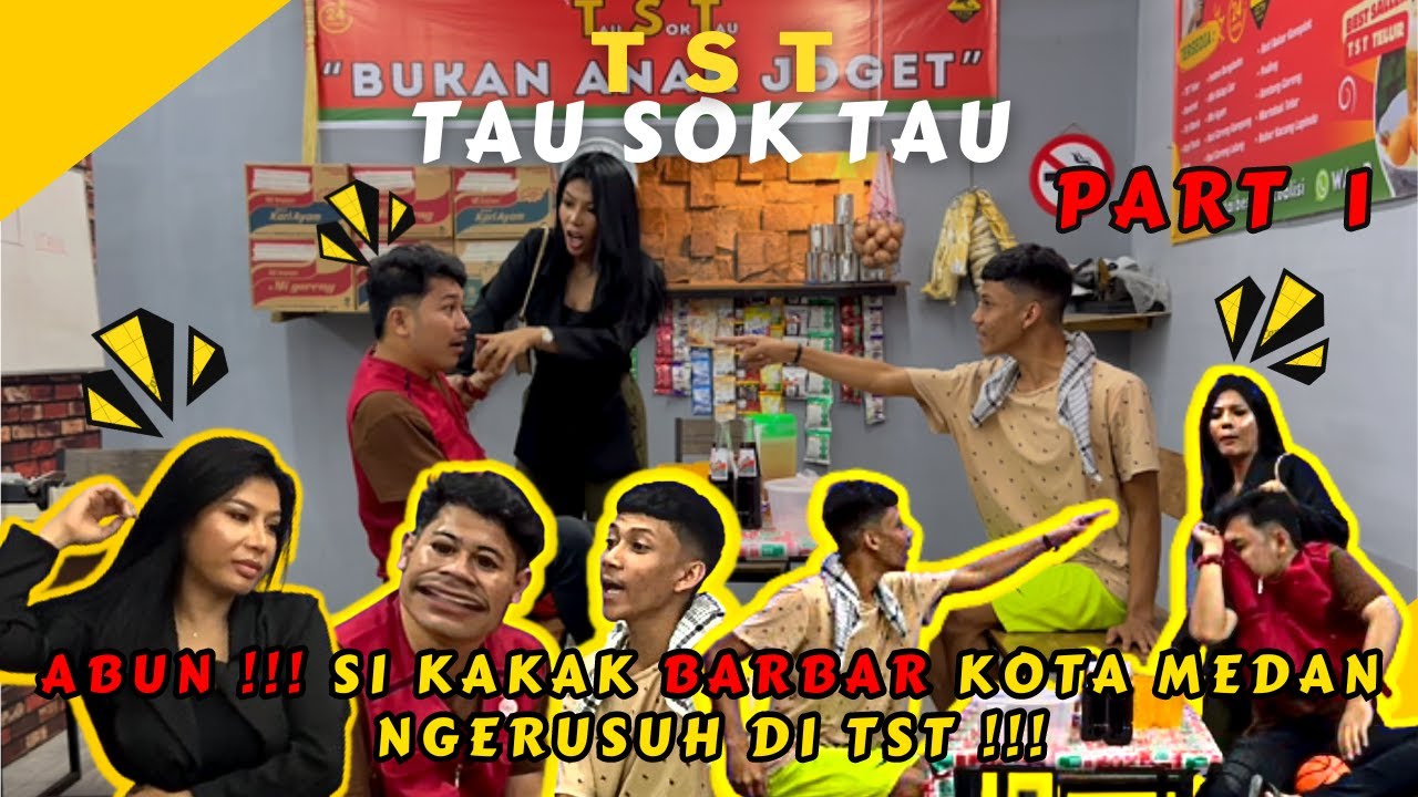 TAU SOK TAU !!! TST KEDATANGAN ABUN KAKAK BARBAR KOTA MEDAN !!! - YouTube