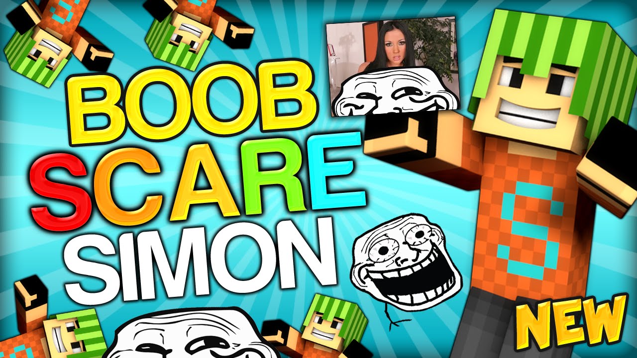 SCARE SIMON! - THE BRAND NEW BOOB SCARE TROLL - Minecraft Trolling ...