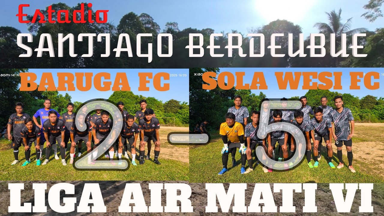 BARUGA FC (2) VS (5) SOLA WESI FC || LIGA AIR MATI VI - YouTube