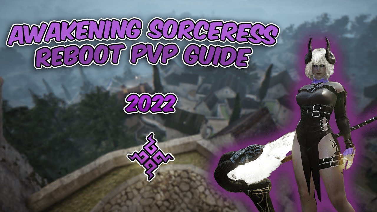 Black Desert Awakening Sorceress Reboot PvP Guide (2022) - YouTube