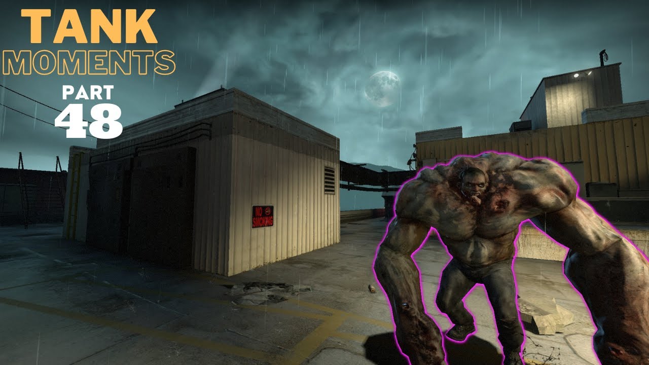 LEFT 4 DEAD 2 - TANK MOMENTS @PART 48 - YouTube