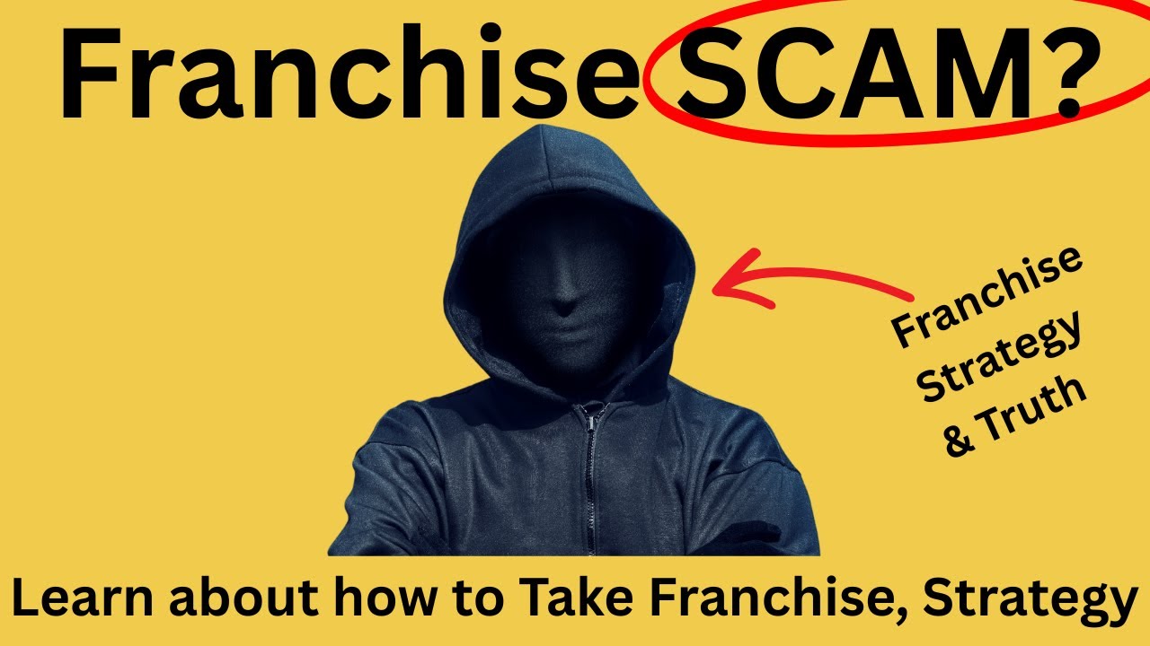 Franchise SCAM or Not? Understand franchise business strategy and ...