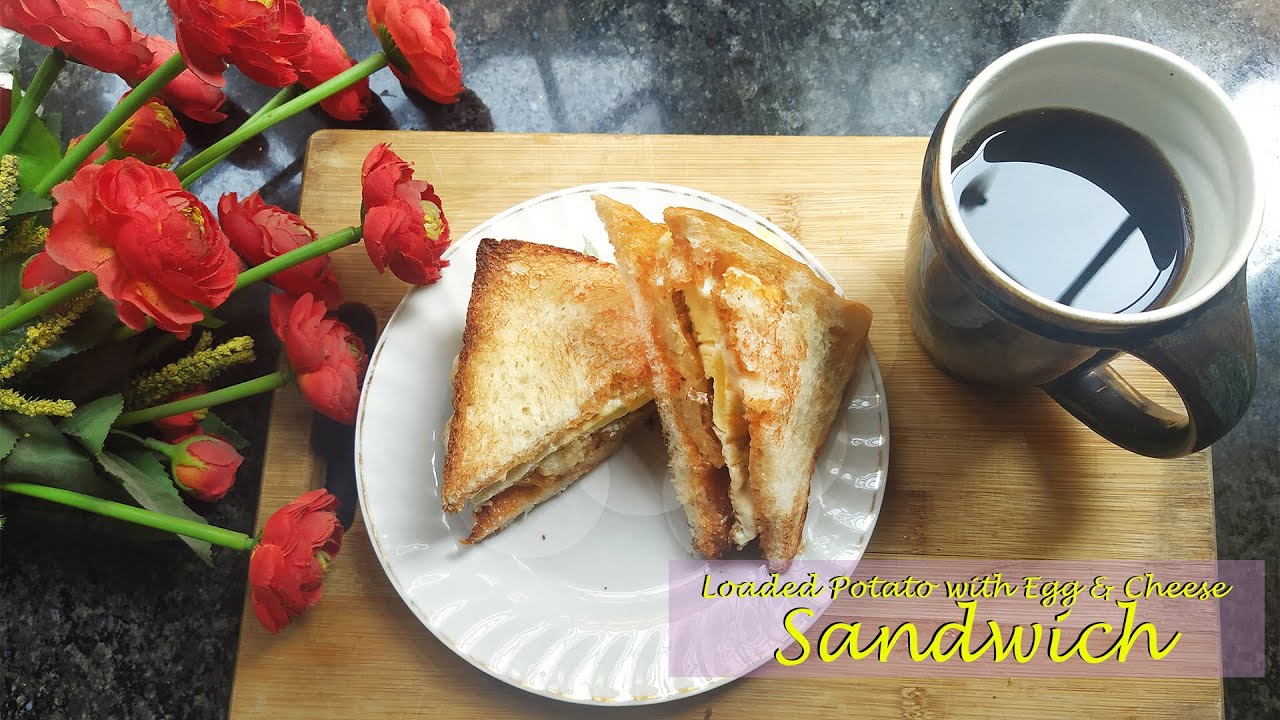 Loaded Potato with Egg and Cheese Sandwich | Quick and Easy Recipe ...