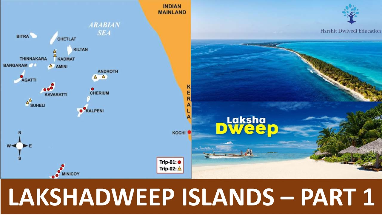 (Part 1) Lakshadweep Islands - Divisions, History, Relief, Climate ...