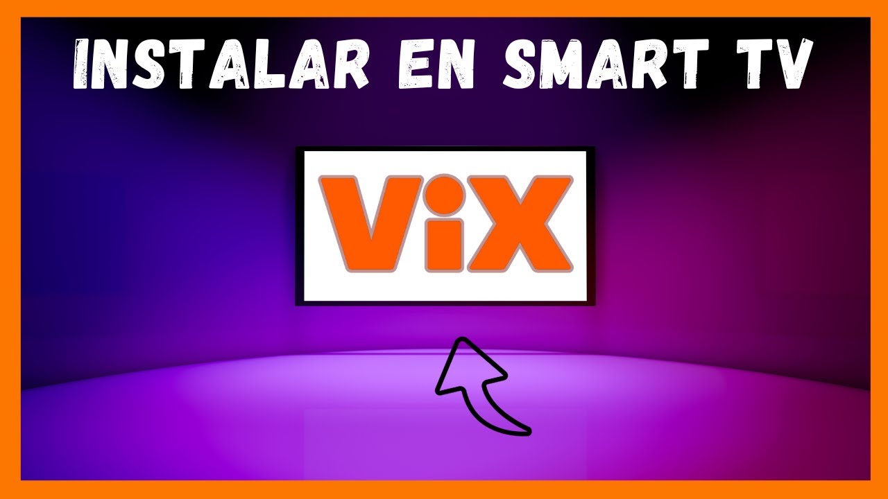Instalar Vix En Smart Tv | Cómo BAJAR, INSTALAR Y ACTIVAR (2024) - YouTube