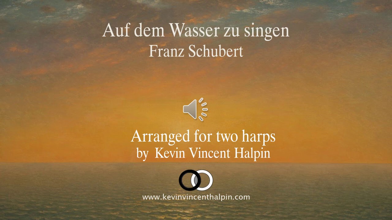 Auf dem Wasser zu singen arranged for two harps by Kevin Vincent Halpin ...