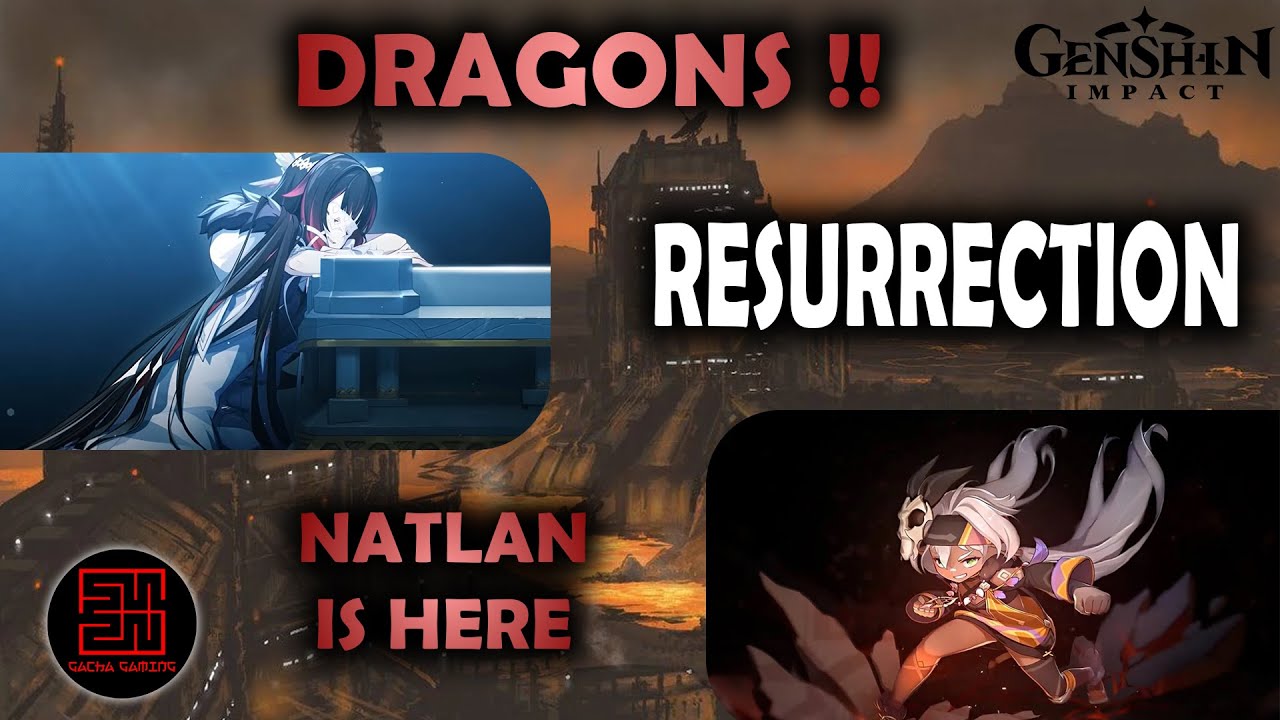 RESURRECTIONS CRAZY LORE !! Everything we know about NATLAN | Genshin ...