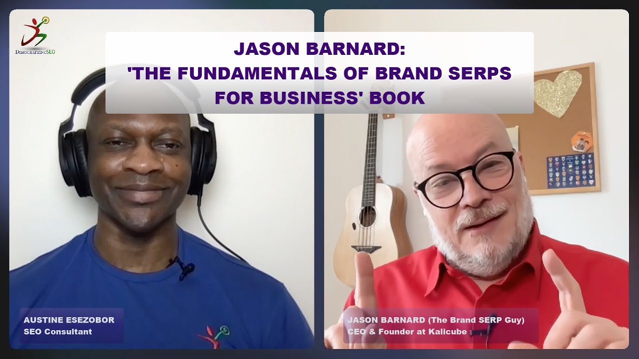Jason Barnard: The Story Of 'The Fundamentals of Brand SERPs for ...