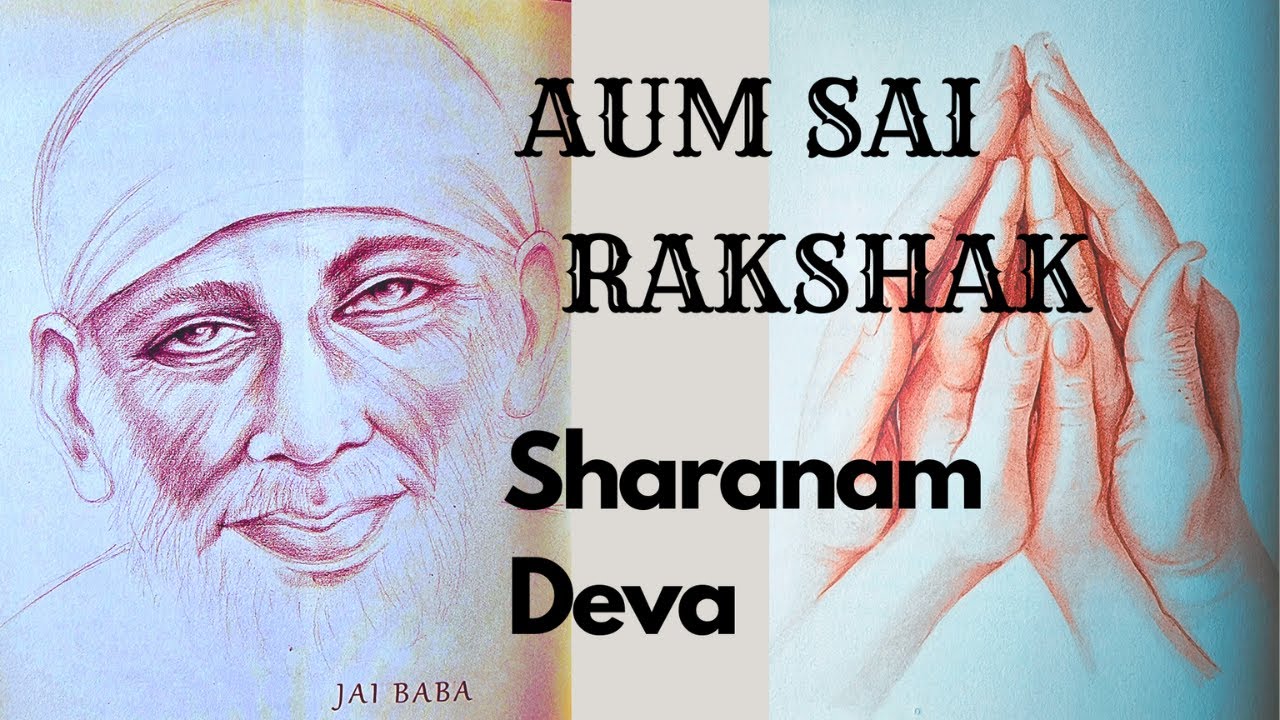 AUM SAI RAKSHAK SHARANAM DEVA | Shirdi Sai Baba Chant | Sai Mantra ...