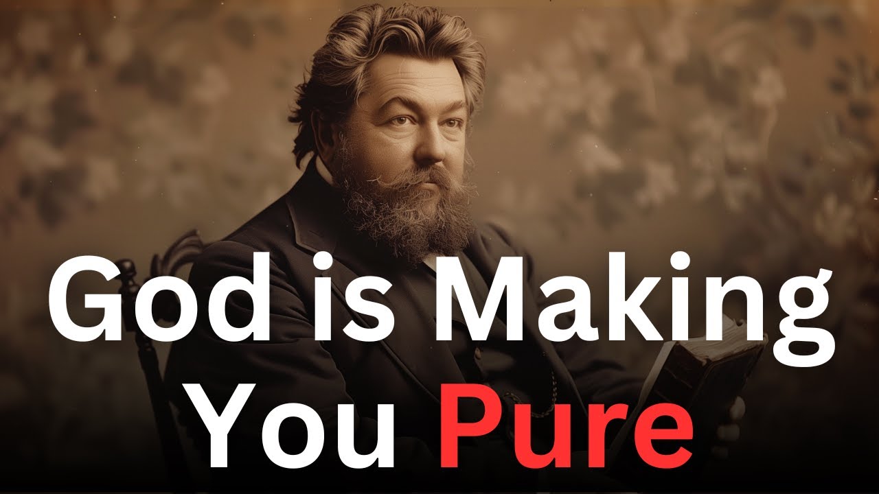 God is Making You PURE! - Charles Spurgeon Devotional - "Morning and ...