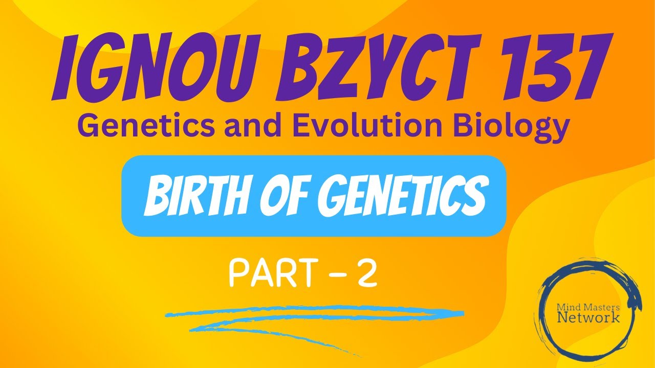 IGNOU BZYCT 137 Genetics and Evolutionary Biology | Birth of genetics PART 2 - YouTube