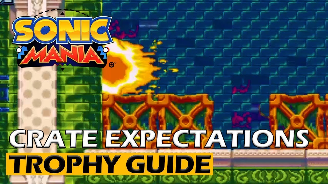 Sonic Mania - Crate Expectations Trophy Guide - YouTube
